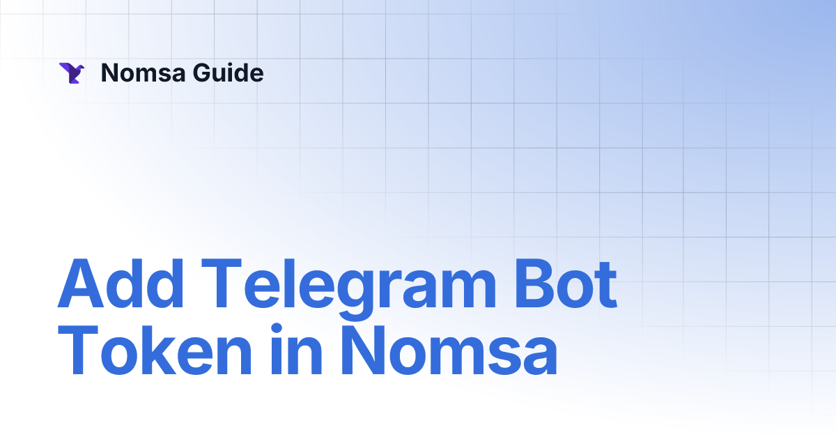 Add Telegram Bot Token in Nomsa | Nomsa Guide